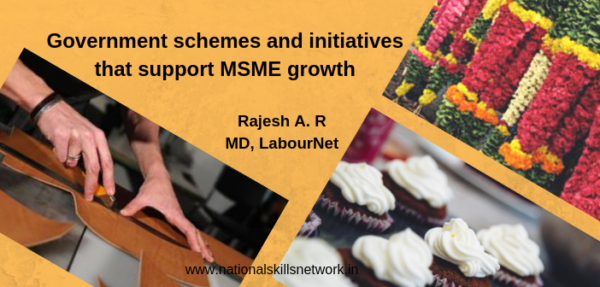 Government schemes and initiatives that support MSME growth in India